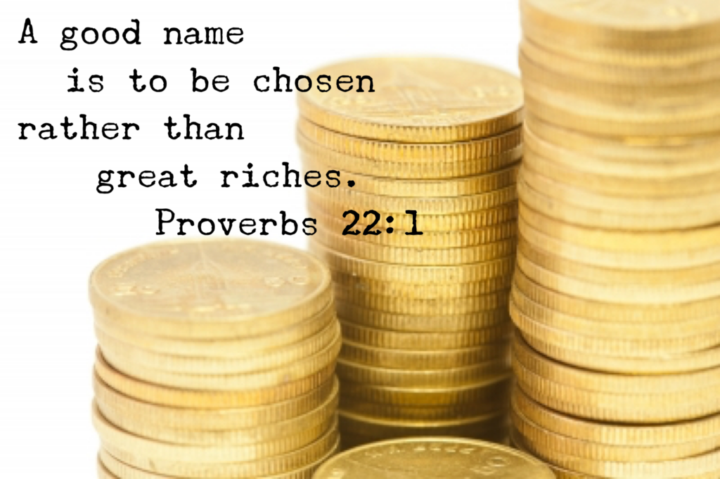 3 Reasons A Good Name Is Better Than Riches (Proverbs 22:1)